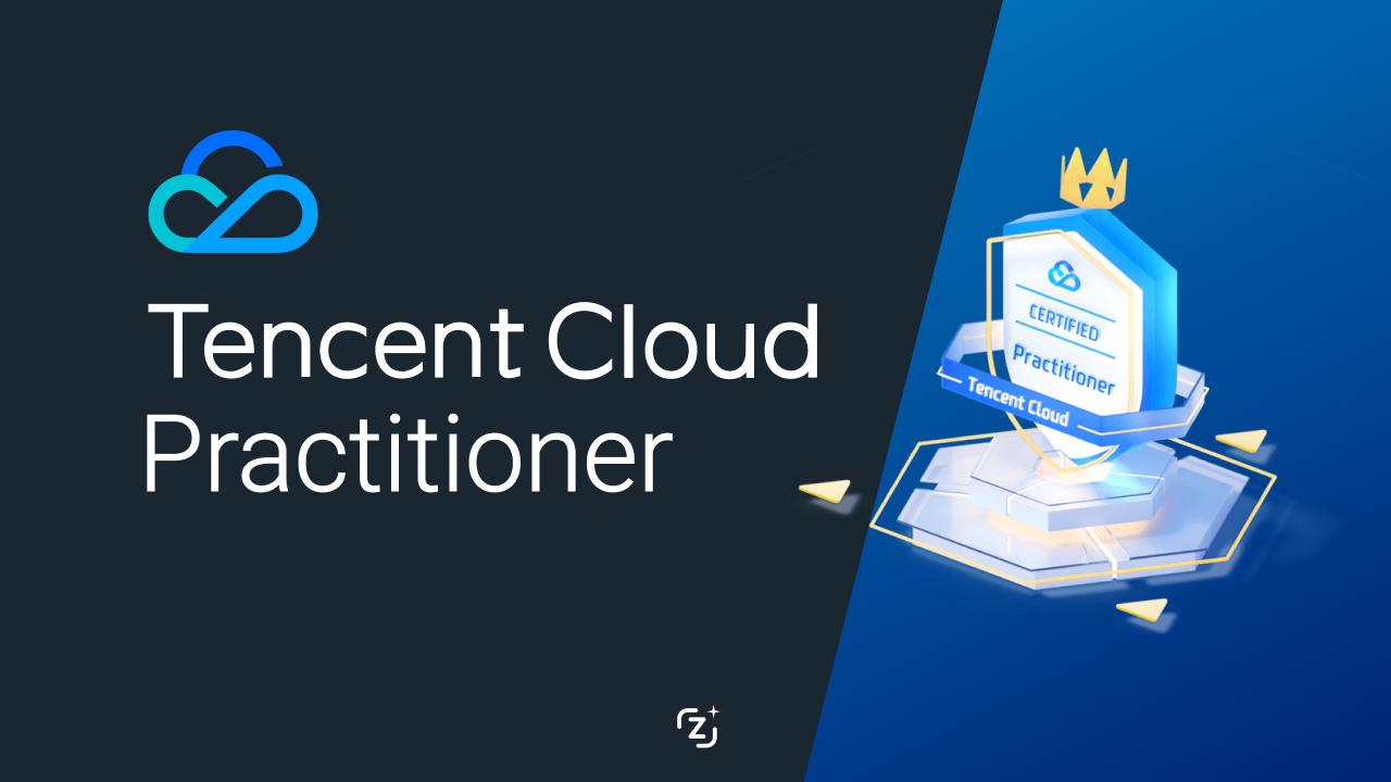 Tencent Cloud Practitioner | ZilLearn