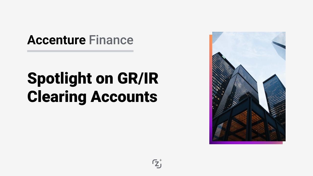 Spotlight on GR/IR Clearing Accounts | ZilLearn