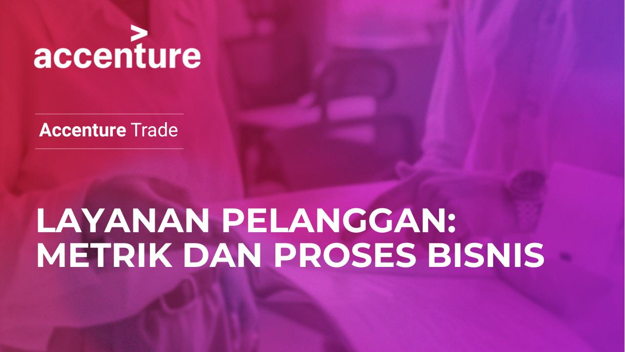 Layanan Pelanggan: Metrik dan Proses Bisnis | ZilLearn